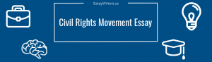 How to Write a Civil Rights Movement Essay: Example and Tips ...